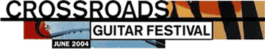 Crossroads Guitar Festival : June 4 - 6, 2004 : Dallas, TX | ZRock