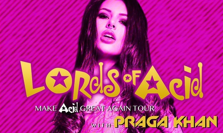 LORDS OF ACID Announce 2024 MAKE ACID GREAT AGAIN TOUR with PRAGA KHAN ...